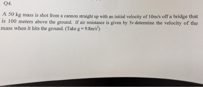 Solved A 50 kg mass is shot from a cannon straight up with | Chegg.com