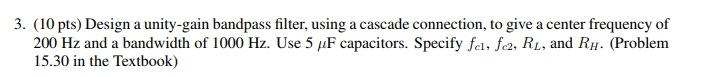 Solved (10 pts) Design a unity-gain bandpass filter, using a | Chegg.com