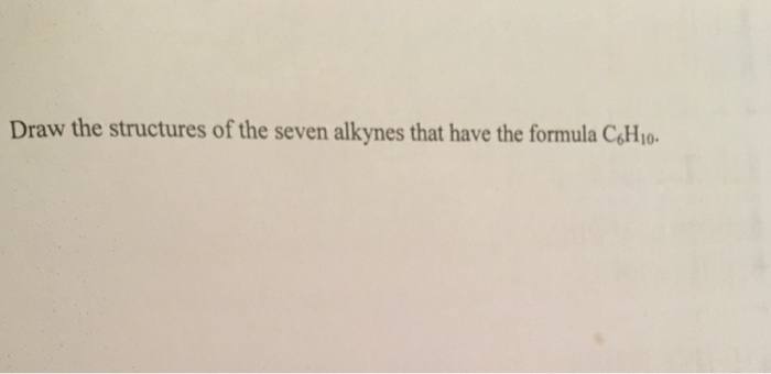 Solved Draw structures of the seven alkynes that have the | Chegg.com