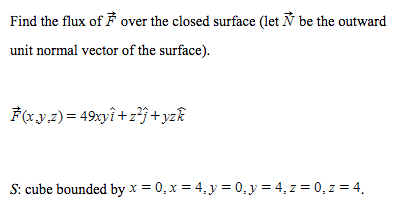 Solved Find the flux of F^vector over the closed surface | Chegg.com