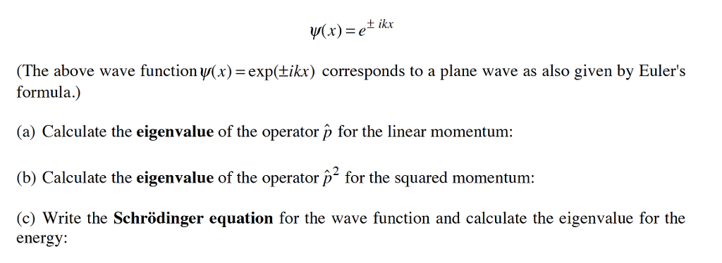 Solved (The above wave function ψ(x)-exp(tik) corresponds to | Chegg.com