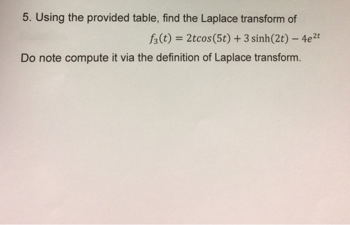 Solved 5. Using the provided table, find the Laplace | Chegg.com