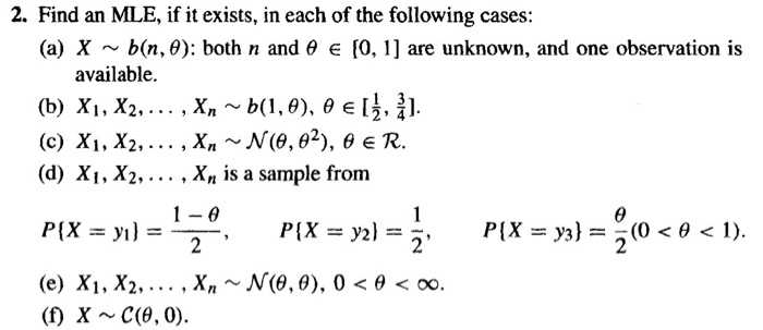 Solved 2. Find an MLE, if it exists, in each of the | Chegg.com