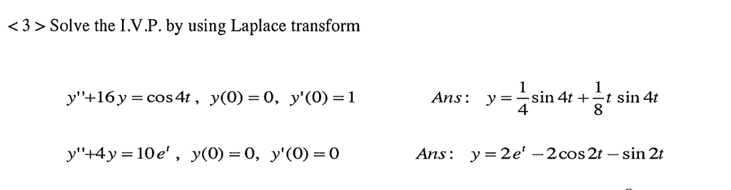 Solved 3> Solve the I.V.P. by using Laplace transform sin 4t | Chegg.com