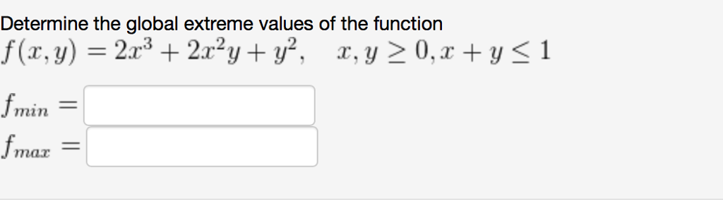 Solved Determine the global extreme values of the function f | Chegg.com