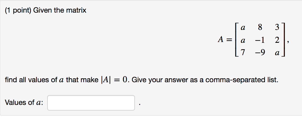 Solved (1 point) Given the matrix CEl find all values of a | Chegg.com