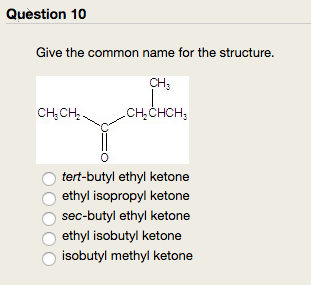 Solved Question 10 Give the common name for the structure. | Chegg.com