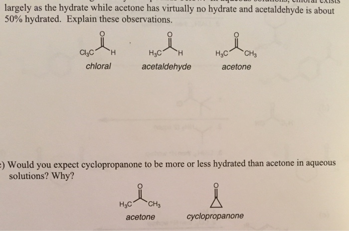 Solved largely as the hydrate while acetone has virtually no | Chegg.com