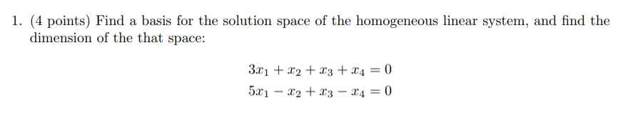Solved 1. (4 points) Find a basis for the solution space of | Chegg.com