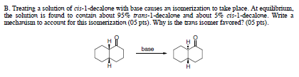 Solved B. Treating a solution of cis-1-decalone with base | Chegg.com