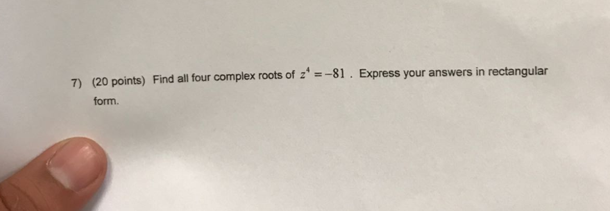 Solved Find all four complex roots of z^4 = -81. Express | Chegg.com