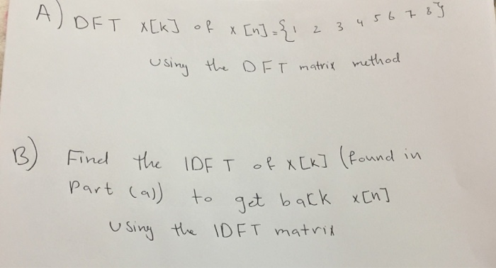 Solved DFT x[k] of x[n] = {1 2 3 4 5 6 7 8} using the DFT | Chegg.com