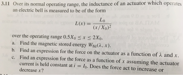 Solved 3.11 over its normal operating range, the inductance | Chegg.com