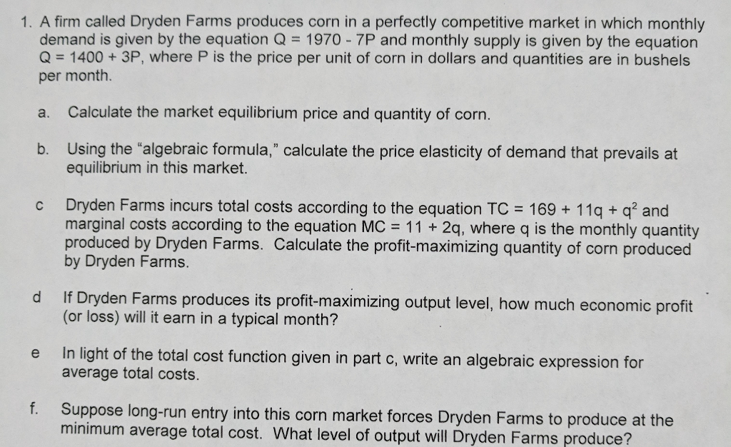 Solved 1. A firm called Dryden Farms produces corn in a | Chegg.com