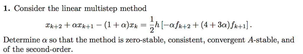 Consider the linear multistep method x_k+2 + alpha | Chegg.com