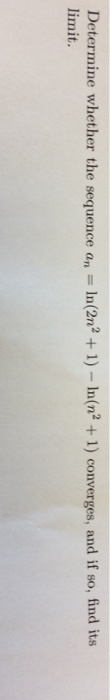 Solved Determine whether the sequence a_n = ln(2n^2 + 1) - | Chegg.com