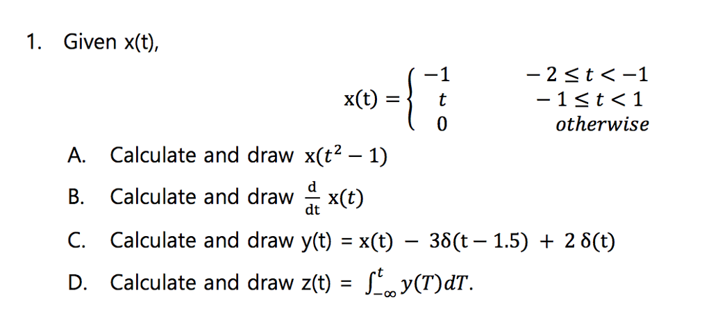 Solved 1. Given x(t), x(t) = t 0 otherwise A. Calculate and | Chegg.com