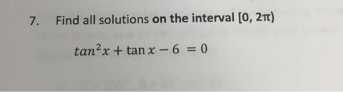 Solved Find all solutions on the interval [0, 2 pi) tan^2x + | Chegg.com