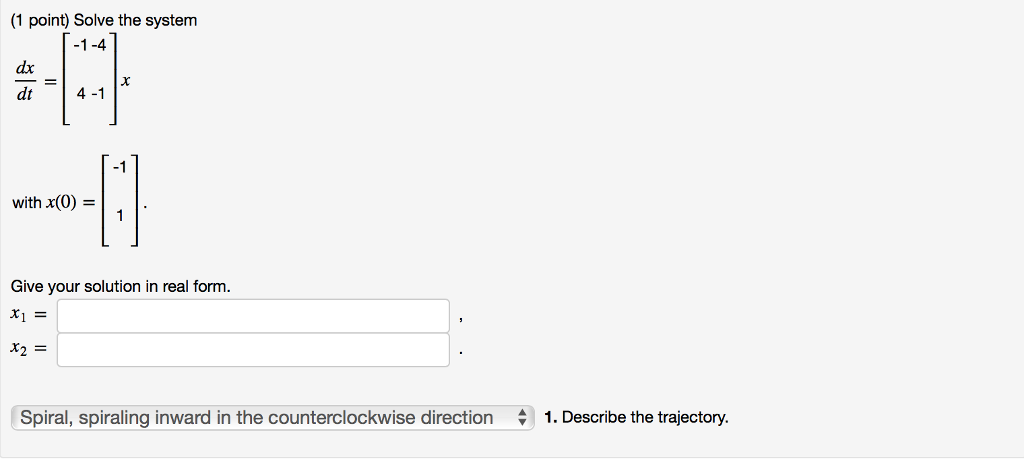 Solved (1 point) Solve the system dx dt41 1-4 -1 with x(0) | Chegg.com