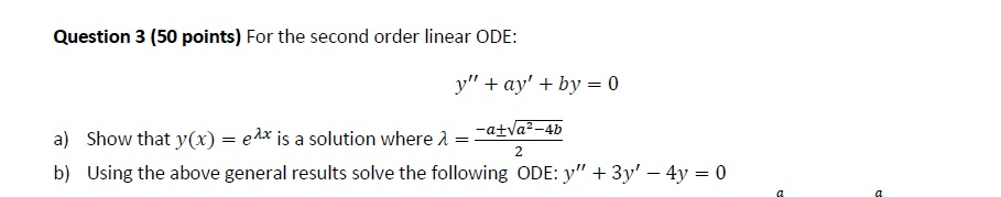 Solved For the second order linear ODE: y" + ay' + by = 0 | Chegg.com