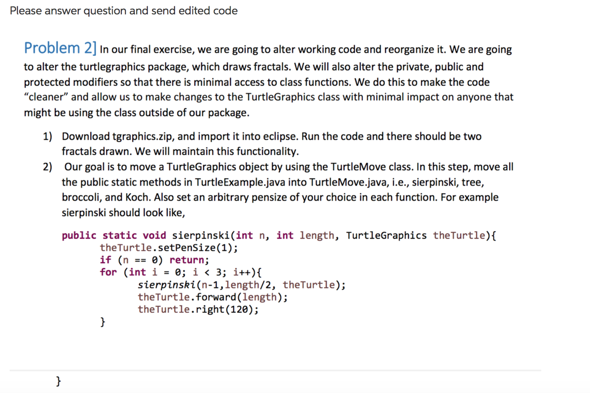 Solved Please answer question and send edited code Turtle | Chegg.com