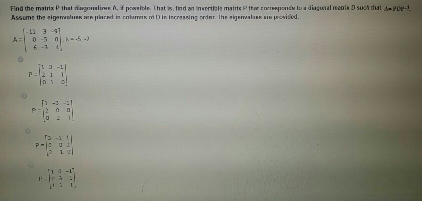 Solved Find the matrix P that diagonalizes A, if possible. | Chegg.com