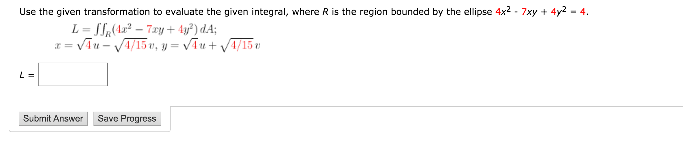 Solved Use the given transformation to evaluate the given | Chegg.com