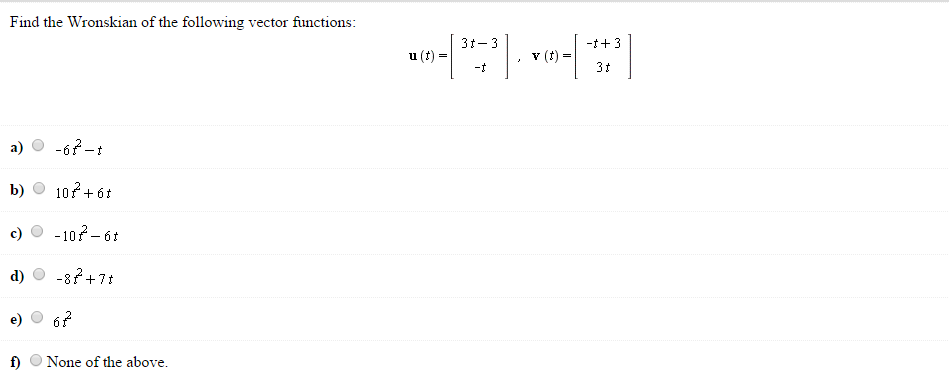 Solved Find the Wronskian of the following vector functions: | Chegg.com