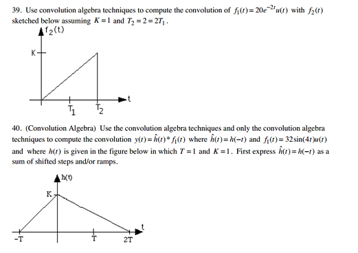 Solved Use convolution algebra techniques to compute the | Chegg.com Solved Use convolution algebra techniques to compute the | Chegg.com