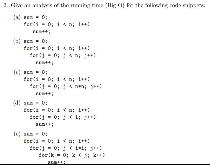 Solved Give an analysis of the running time (Big-O) for the | Chegg.com