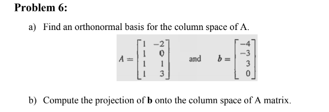 Solved Problem 6: a) Find an orthonormal basis for the | Chegg.com