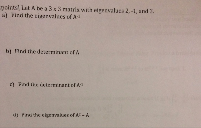 Solved Let A Be A 3 X 3 Matrix With Eigenvalues 2 1 And 3