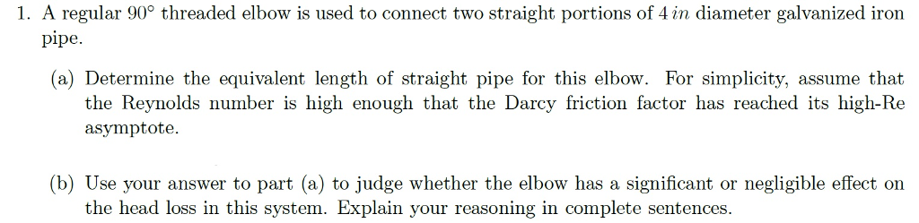 Solved 1. A regular 90° threaded elbow is used to connect | Chegg.com