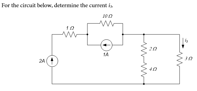 Solved For the circuit below, determine the current i3. | Chegg.com