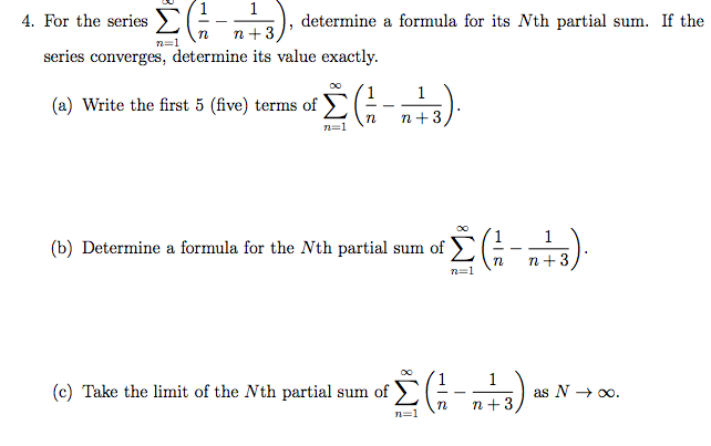 Solved For the series Sigma^infinity_n = 1(1/n - 1/n + 3), | Chegg.com