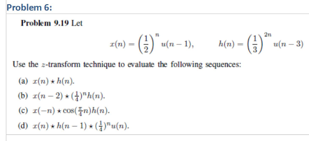 Solved Let x(n) = (1/2)^n u(n - 1), h(n) = (1/3)^2n u(n - | Chegg.com Solved Let x(n) = (1/2)^n u(n - 1), h(n) = (1/3)^2n u(n - | Chegg.com