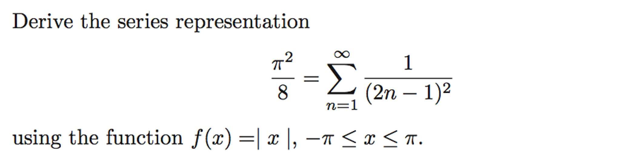 Solved Derive the series representation pi^2/8 = | Chegg.com
