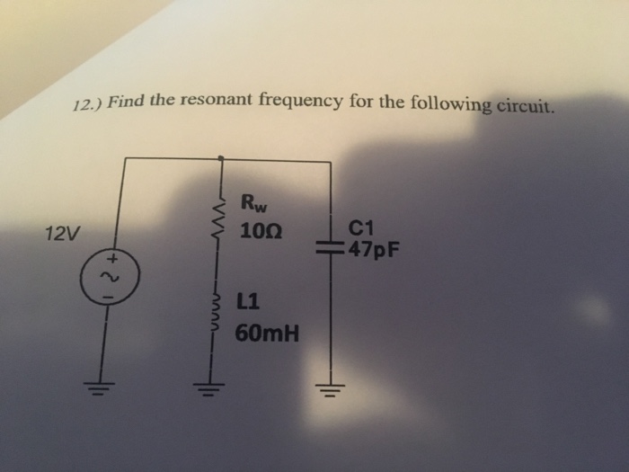 Solved Find the resonant frequency for the following | Chegg.com