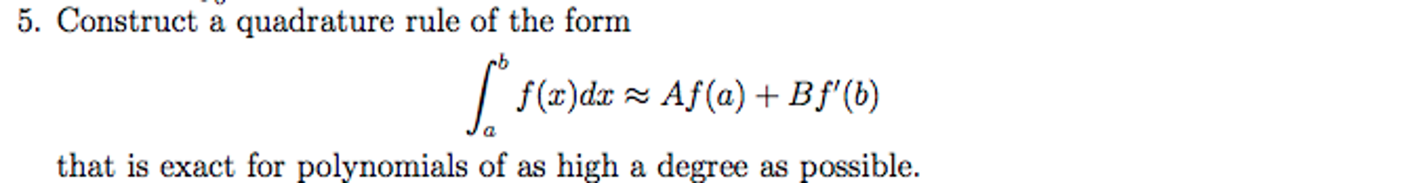 Solved Construct a quadrature rule of the form integral_a^b | Chegg.com