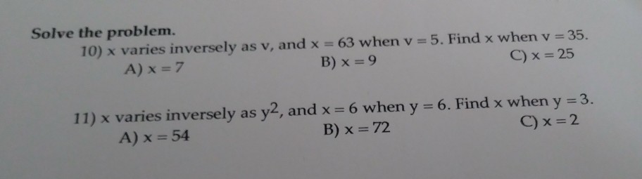 Solved Solve the problem. 10) x varies inversely as v, and x | Chegg.com