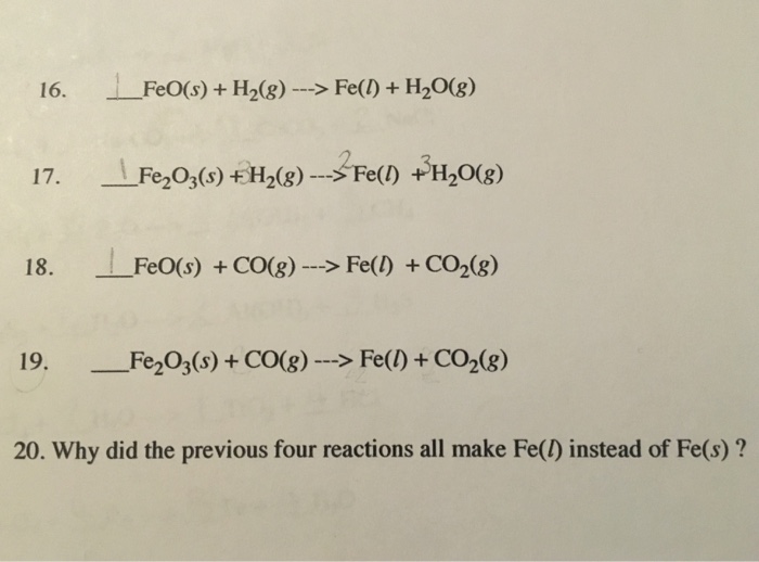 Solved 16. -.-FeO(s) + H2(g) > Fe(l) + H2O(g) 18. FeO(s) | Chegg.com