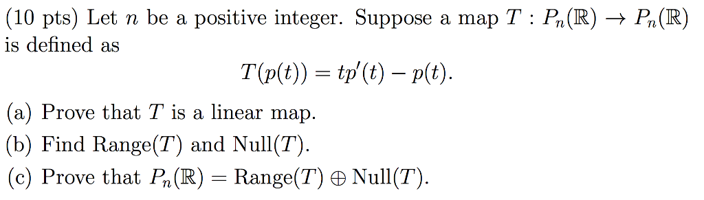 Solved (10 pts) Let n be a positive integer. Suppose a map T | Chegg.com