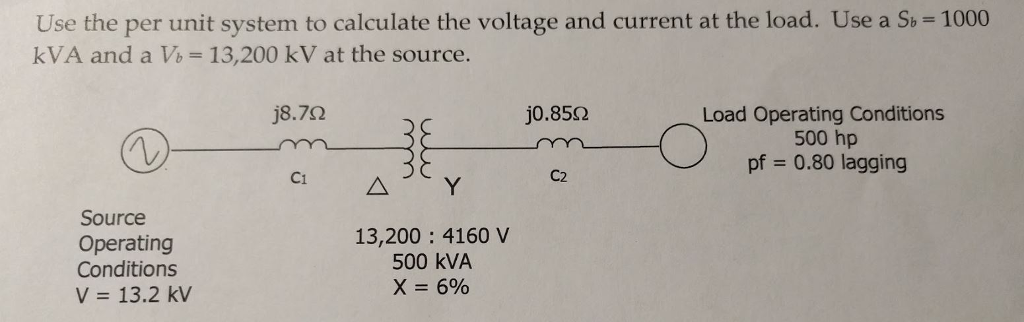 Solved Use the per unit system to calculate the voltage and | Chegg.com