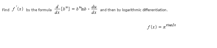 Solved Find (x) by the formula d/dx[b^u] = b^lnb . du/dx | Chegg.com