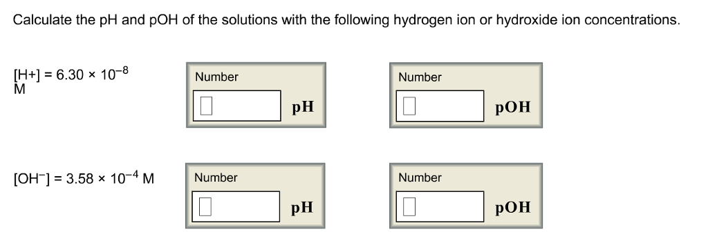 Solved Calculate the pH and pOH of the solutions with the | Chegg.com