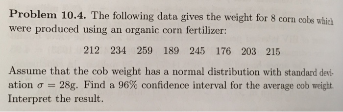 Solved The following data gives the weight for 8 corn cobs | Chegg.com