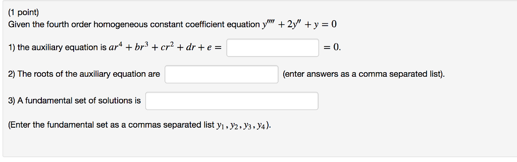 Solved Given the fourth order homogeneous constant | Chegg.com