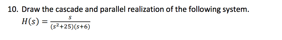 Solved Draw the cascade and parallel realization of the | Chegg.com