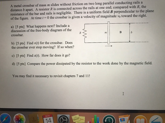 Solved A metal crossbar of mass m slides without friction on | Chegg.com