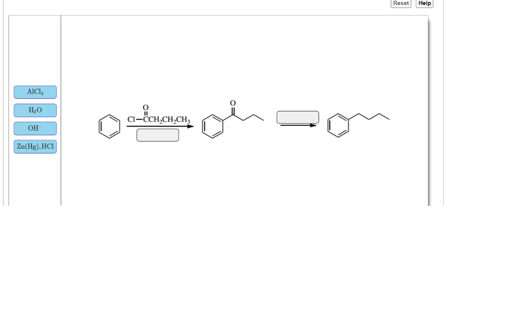 Solved Reset Help AlCl3 H2O он Zn(Hg), HCl Cl-CCH2CH2CH3 | Chegg.com